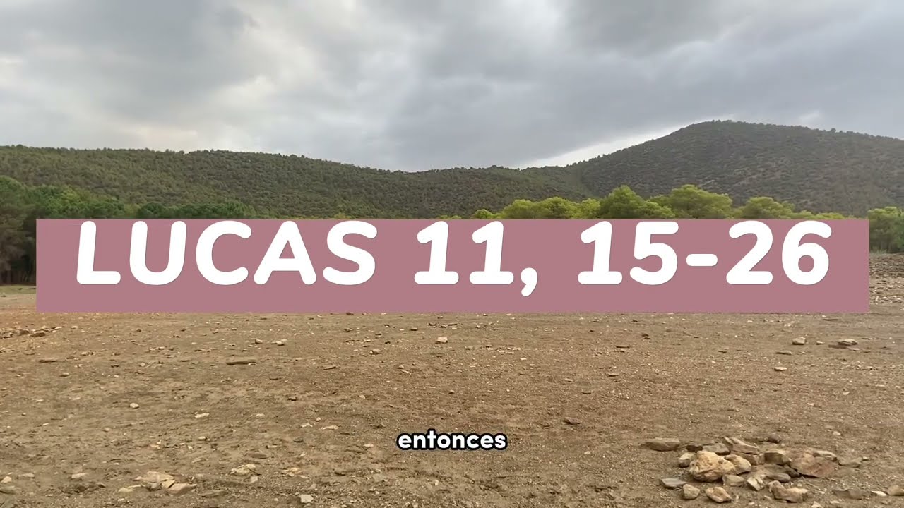 REFLEXIÓN del Evangelio según San Lucas 11, 15-26